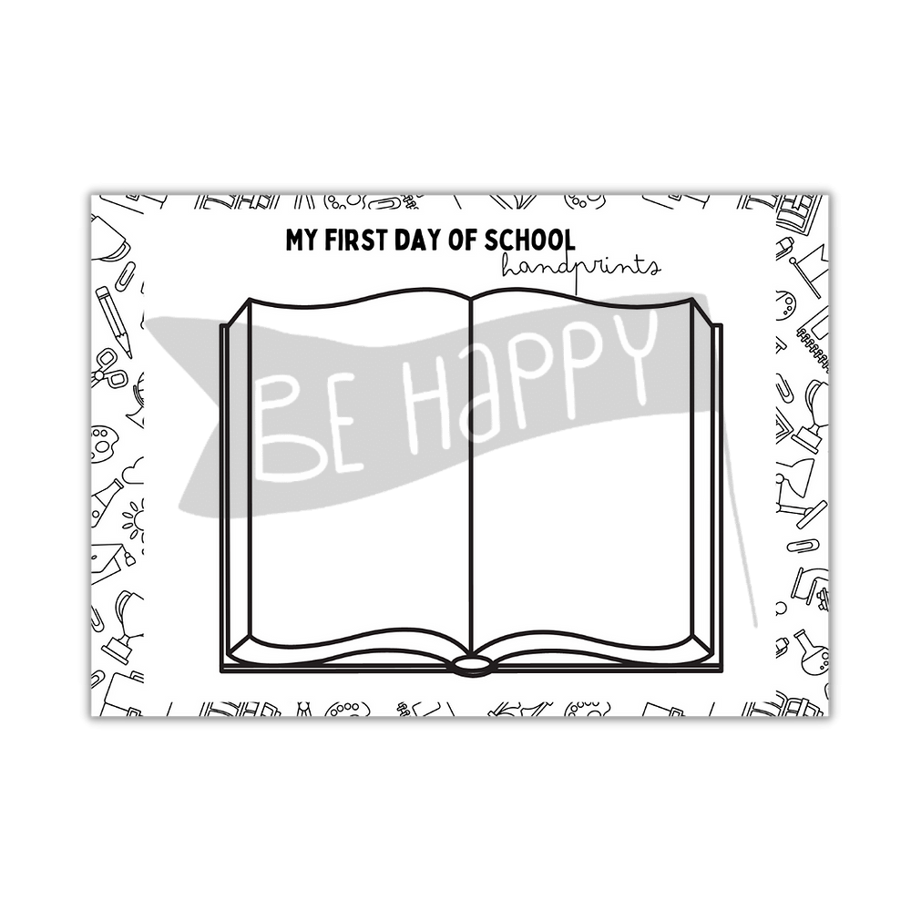 First Day Handprints - Be Happy Resources